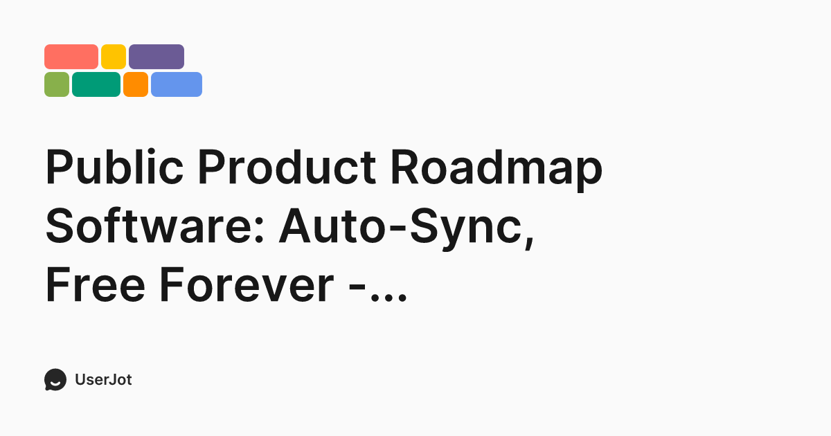 Public Product Roadmap Software: Auto-Sync, Free Forever - UserJot