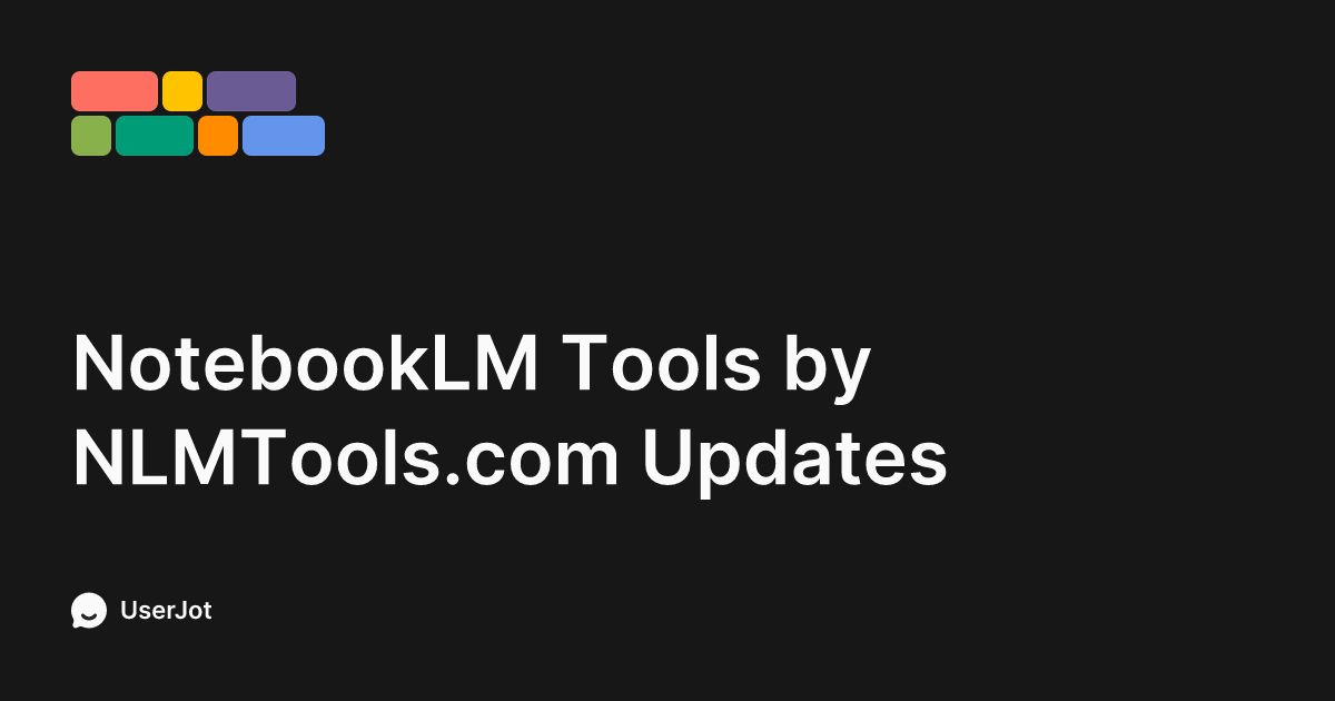 Updates | NotebookLM Tools by NLMTools.com